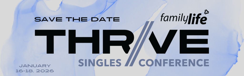 Thrive - Singles Conference - Family Life