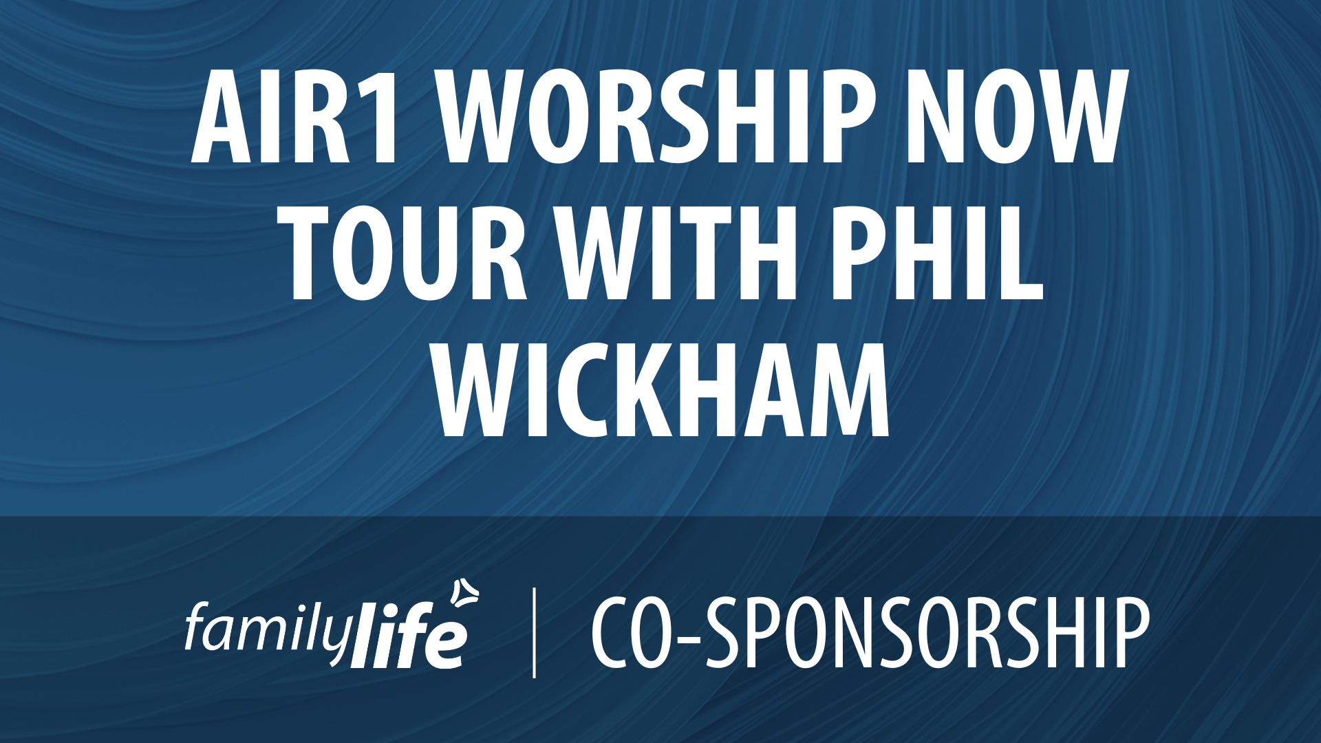 Air1 Worship Now Tour with Phil Wickham - Family Life