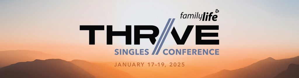 Thrive - Singles Conference - Family Life